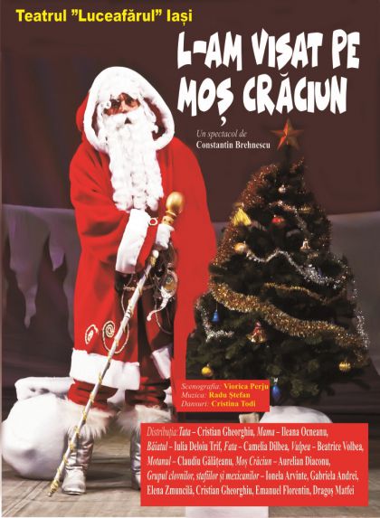 L-AM VISAT PE MOȘ CRĂCIUN - Teatrul Matei Vișniec Suceava L-AM VISAT PE MOȘ CRĂCIUN - Teatrul Matei Vișniec Suceava
